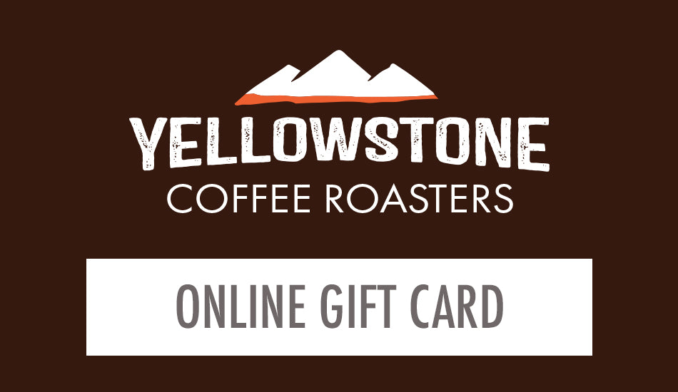 Online Store Gift Card – Yellowstone Coffee Roasters
